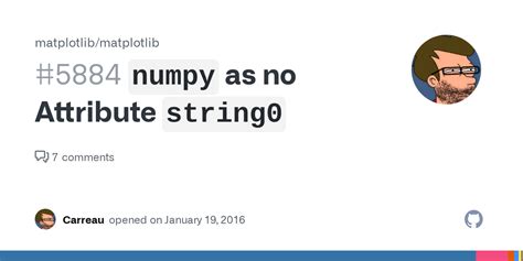 `numpy` As No Attribute `string0` · Issue 5884 · Matplotlibmatplotlib · Github