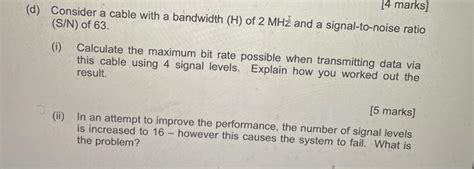 solved [4 marks] d consider a cable with a bandwidth h