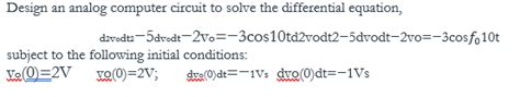 Solved Design An Analog Computer Circuit To Solve The