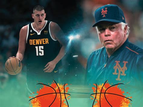 New York Mets Manager Buck Showalter Shows Appreciation For Nikola Jokic I Love That He Didnt