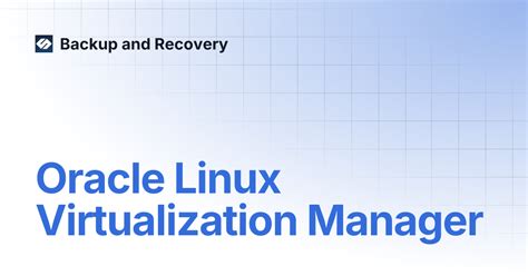Oracle Linux Virtualization Manager Backup And Recovery