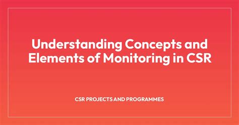 Understanding Concepts And Elements Of Monitoring In Csr • Csr Education
