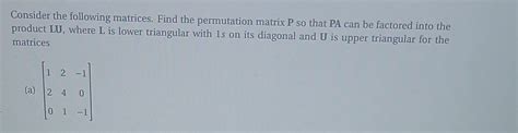 solved consider the following matrices find the permutation
