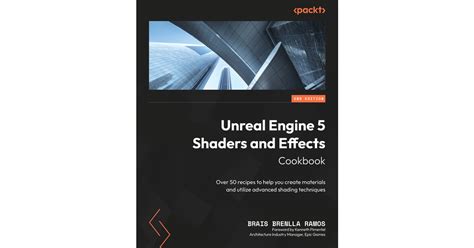 Unreal Engine 5 Shaders and Effects Cookbook - Second Edition [Book]