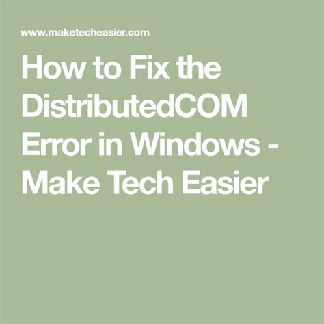 How To Fix The Distributedcom Error In Windows Make Tech Easier Artofit