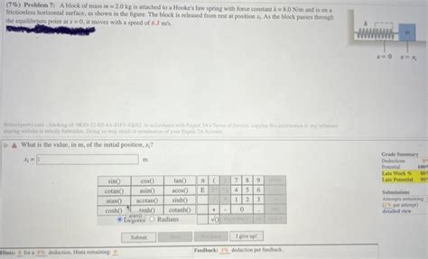 Solved 75 Problem 7 A Block Of Mass M 2 0 Kg Is Attached Chegg Com