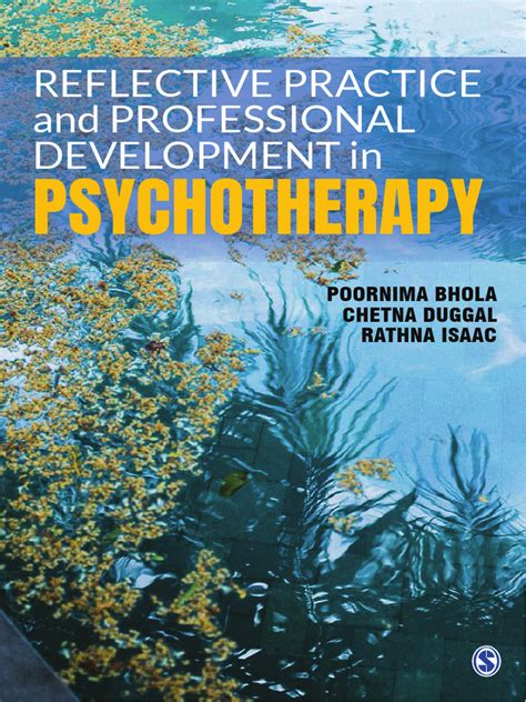 Reflective Practice And Professional Development In Psychotherapy Poornima Bhola Chetna Duggal