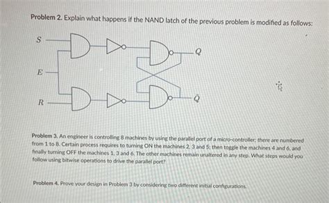 Solved Problem 2 Explain What Happens If The Nand Latch Of