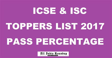 ICSE ISC Toppers List Highest Marks Released CISCE Th Th Class Pass Percentage