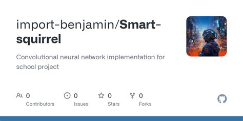 GitHub Import Benjamin Smart Squirrel Convolutional Neural Network Implementation For Babe