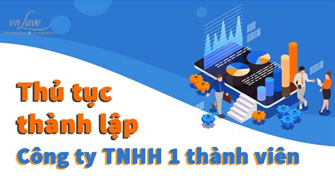 Thủ tục thành lập Công ty TNHH thành viên