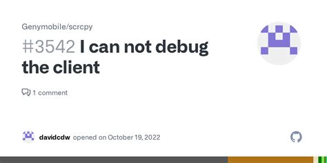 i can not debug the client · issue 3542 · genymobile scrcpy · github