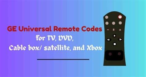 GE Universal Remote Codes For TV DVD Cable Box Satellite And Xbox