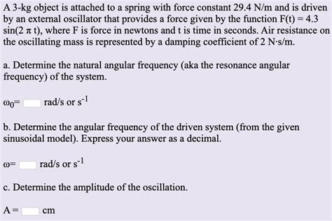 Solved A 3 Kg Object Is Attached To A Spring With Force