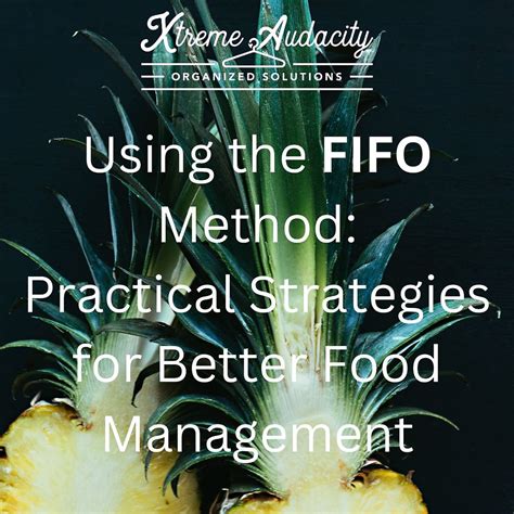Using The FIFO Method Practical Strategies For Better Food Management