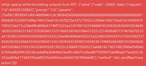 RPC Error Ethjs Query While Formatting Outputs From RPC Code 32603 Id 6420567001889