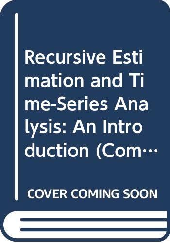 recursive estimation and time series analysis an
