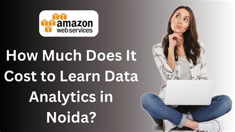 How Much Does It Cost To Learn Data Analytics In Noida