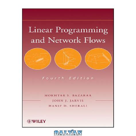 دانلود کتاب Linear Programming And Network Flows Fourth Edition بلیان