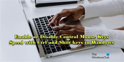 Control Mouse Speed Using Ctrl And Shift Keys In Windows 11