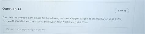 Solved Calculate The Average Atomic Mass For The Following Chegg