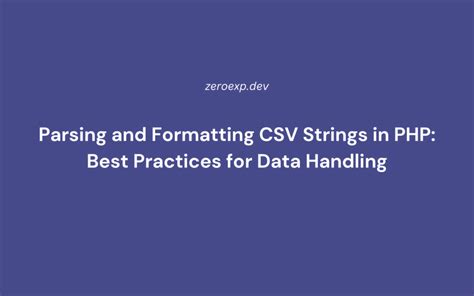 Parsing And Formatting Csv Strings In Php Best Practices For Data