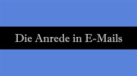 Die Anrede In Einer E Mail Formulierungen Und Tipps