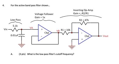 4 For The Active Band Pass Filter Shown A 3