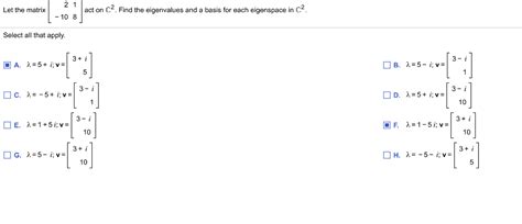solved let the matrix act on c find the eigenvalues and a