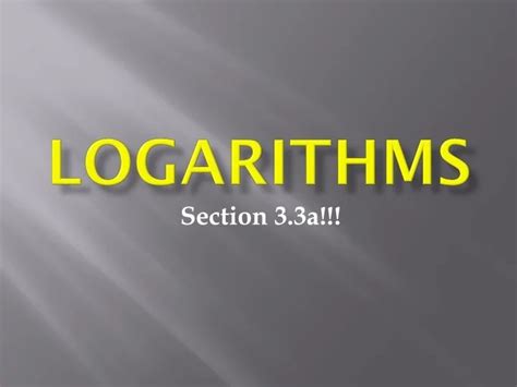 Ppt Mastering Logarithms Properties Evaluations And Solving