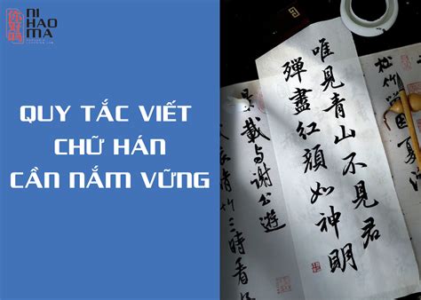 7 Quy Tắc Viết Chữ Hán Trong Tiếng Trung Cần Nắm Vững