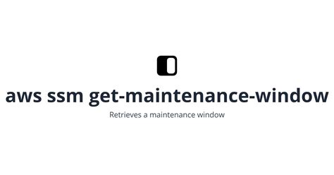 Aws Ssm Get Maintenance Window Fig
