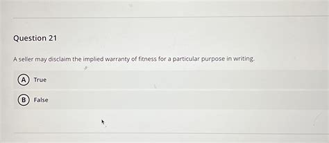 Question 21a Seller May Disclaim The Implied Warranty