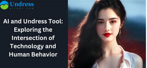 AI And Undress Tool Exploring The Intersection Of Technology And Human Behavior Discover Tribune