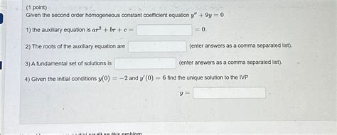 Solved 1 ﻿point Given The Second Order Homogeneous Constant