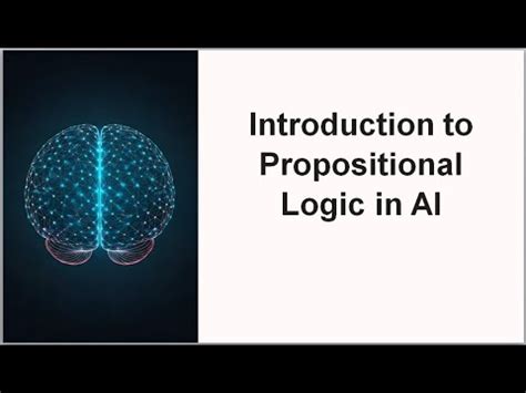 Introduction to Propositional Logic in AI - YouTube