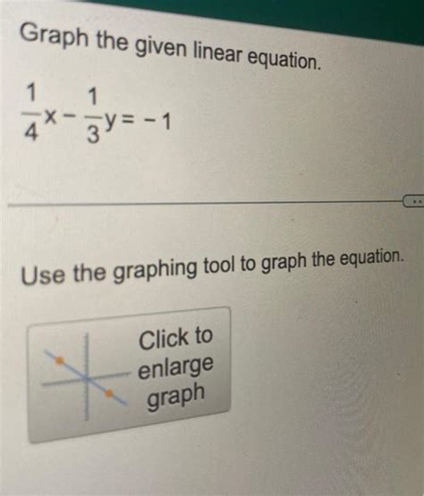solved graph the given linear equation 41x−31y −1 use the