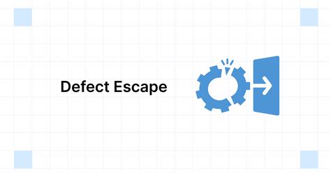What Is Defect Escape Importance And How To Measure