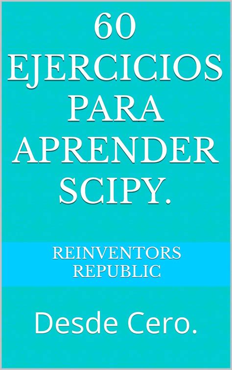 Br Ebooks Kindle 60 Ejercicios Para Aprender Scipy Desde