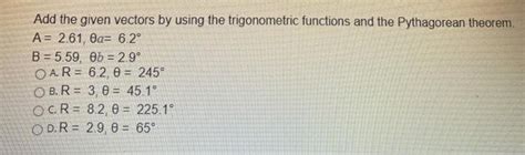 Solved Add The Given Vectors By Using The Trigonometric Chegg