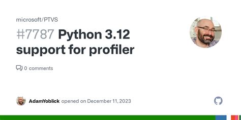 Python 312 Support For Profiler · Issue 7787 · Microsoftptvs · Github
