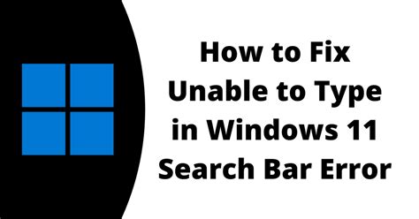 How To Fix Cant Type In Windows 11 Search Bar Error Jguru