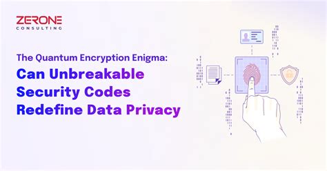 the quantum encryption enigma can unbreakable security codes redefine