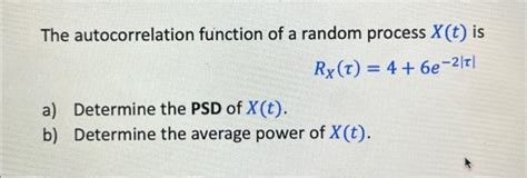 Solved The Autocorrelation Function Of A Random Process X T