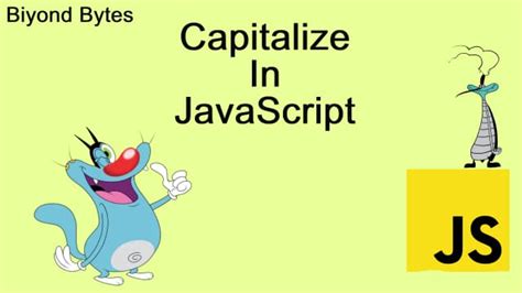 How To Capitalize The First Letter Of A String In Javascript A Comprehensive Guide Biyond Bytes
