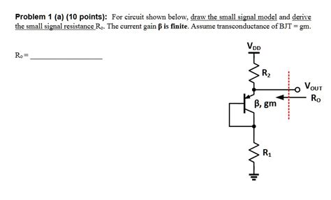 problem 1 a 10 points for circuit shown below draw the small signal