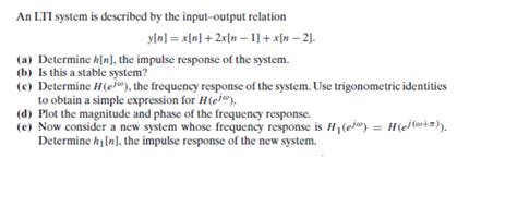 Solved An Lti System Is Described By The Input Output