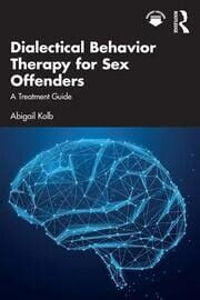 Dialectical Behavior Therapy For Sex Offenders A Treatment Guide A