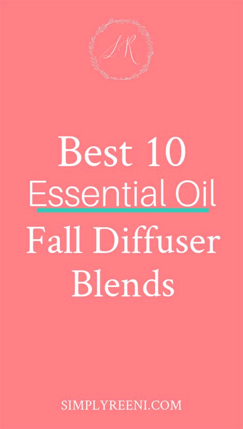 Best 10 Essential Oil Fall Diffuser Blends Simply Reeni