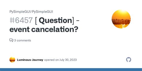 [ question] event cancelation · issue 6457 · pysimplegui